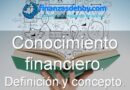 Conocimiento financiero. Definición y concepto. | Finanzasdehoy.com: Noticias de Finanzas ...