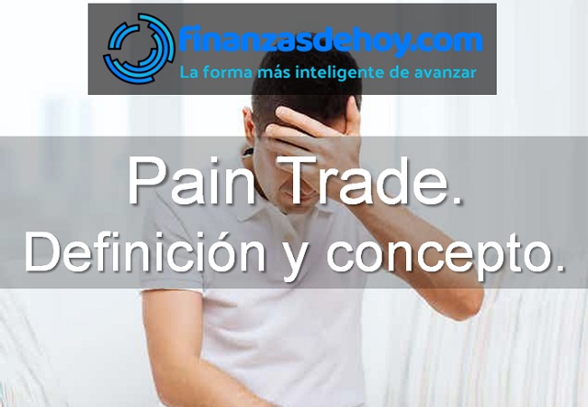 Pain trade. Definición y concepto. | Finanzasdehoy.com: Noticias de ...