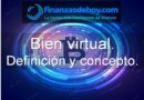 Bien virtual. Definición y concepto. | Finanzasdehoy.com: Noticias de Finanzas, Economía y Empresas