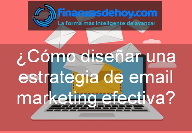 ¿Cómo diseñar una estrategia de email marketing efectiva ...