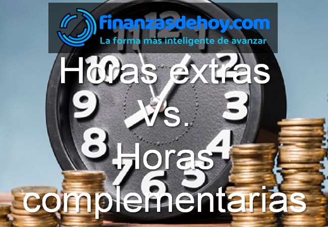 Diferencia entre horas extras y horas complementarias | Finanzasdehoy.com: Noticias de Finanzas ...