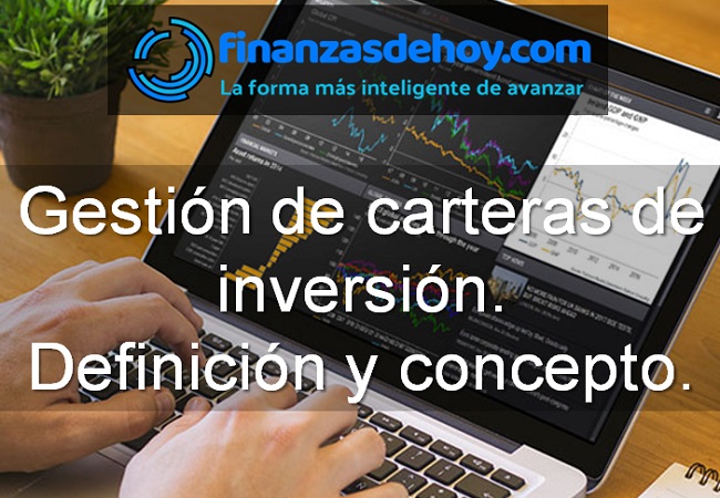 Gestión de carteras de inversión. Definición y concepto ...