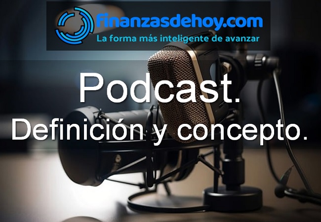 Podcast. Definición y concepto. | Finanzasdehoy.com: Noticias de ...