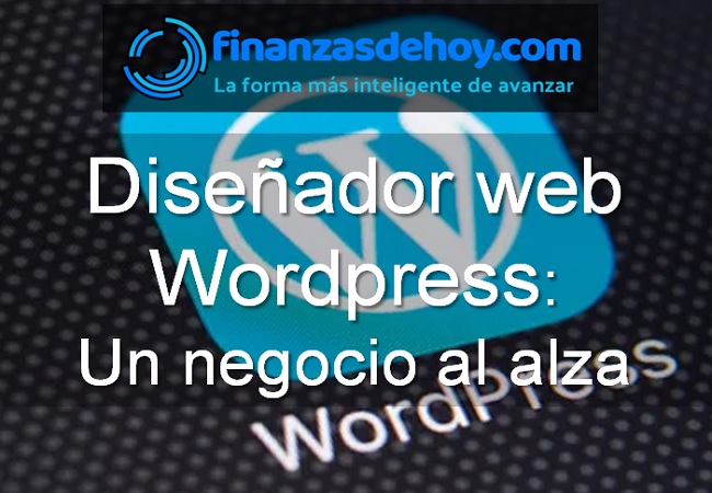 Diseñador web Wordpress: Un negocio al alza | Finanzasdehoy.com: Noticias de Finanzas, Economía ...