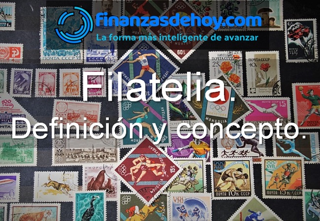 Filatelia. Definición y concepto. | Finanzasdehoy.com: Noticias de ...