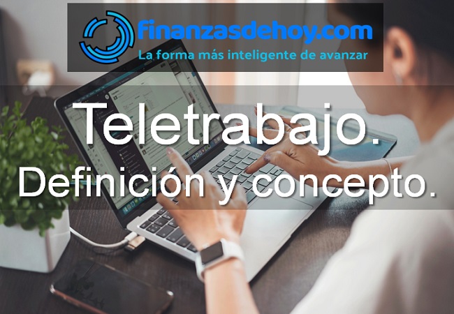 Teletrabajo. Definición y Concepto. | Finanzasdehoy.com: Noticias de Finanzas, Economía y Empresas