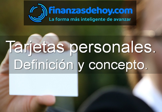 Tarjetas personales. Definición y concepto | Finanzasdehoy.com: Noticias de Finanzas, Economía y ...
