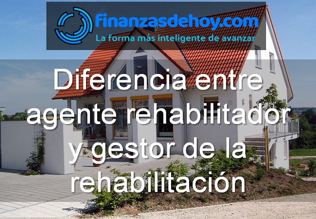 Diferencia entre agente rehabilitador y gestor de la rehabilitación | Finanzasdehoy.com ...
