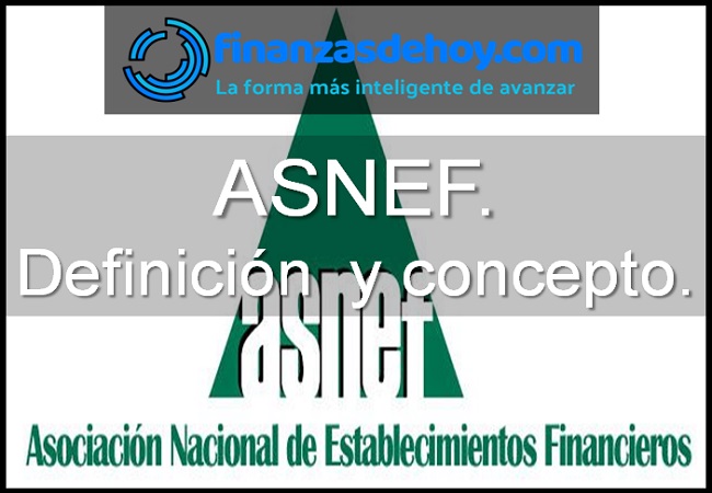 ASNEF. Definición y concepto. | Finanzasdehoy.com: Noticias de Finanzas, Economía y Empresas