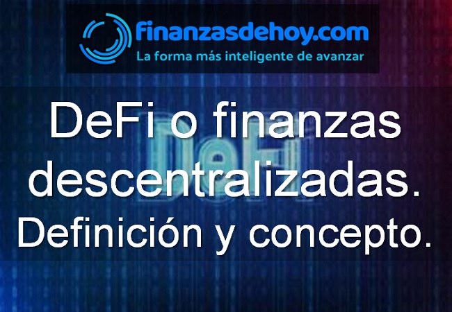 DeFi o finanzas descentralizadas. Definición y concepto. | Finanzasdehoy.com: Noticias de ...
