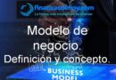 Modelo de negocio. Definición y concepto. | Finanzasdehoy.com: Noticias de Finanzas, Economía y ...