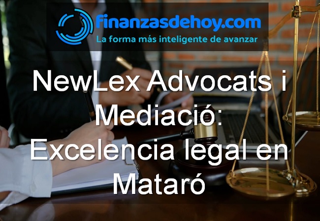 NewLex Advocats i Mediació: Excelencia legal en Mataró | Finanzasdehoy ...