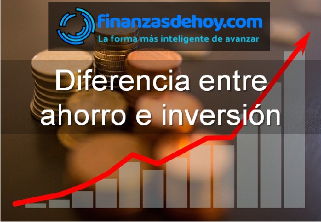 Diferencia entre ahorro e inversión | Finanzasdehoy.com: Noticias de Finanzas, Economía y Empresas