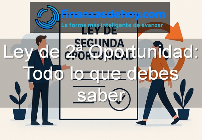Ley de 2ª Oportunidad: Todo lo que necesitas saber | Finanzasdehoy.com: Noticias de Finanzas ...